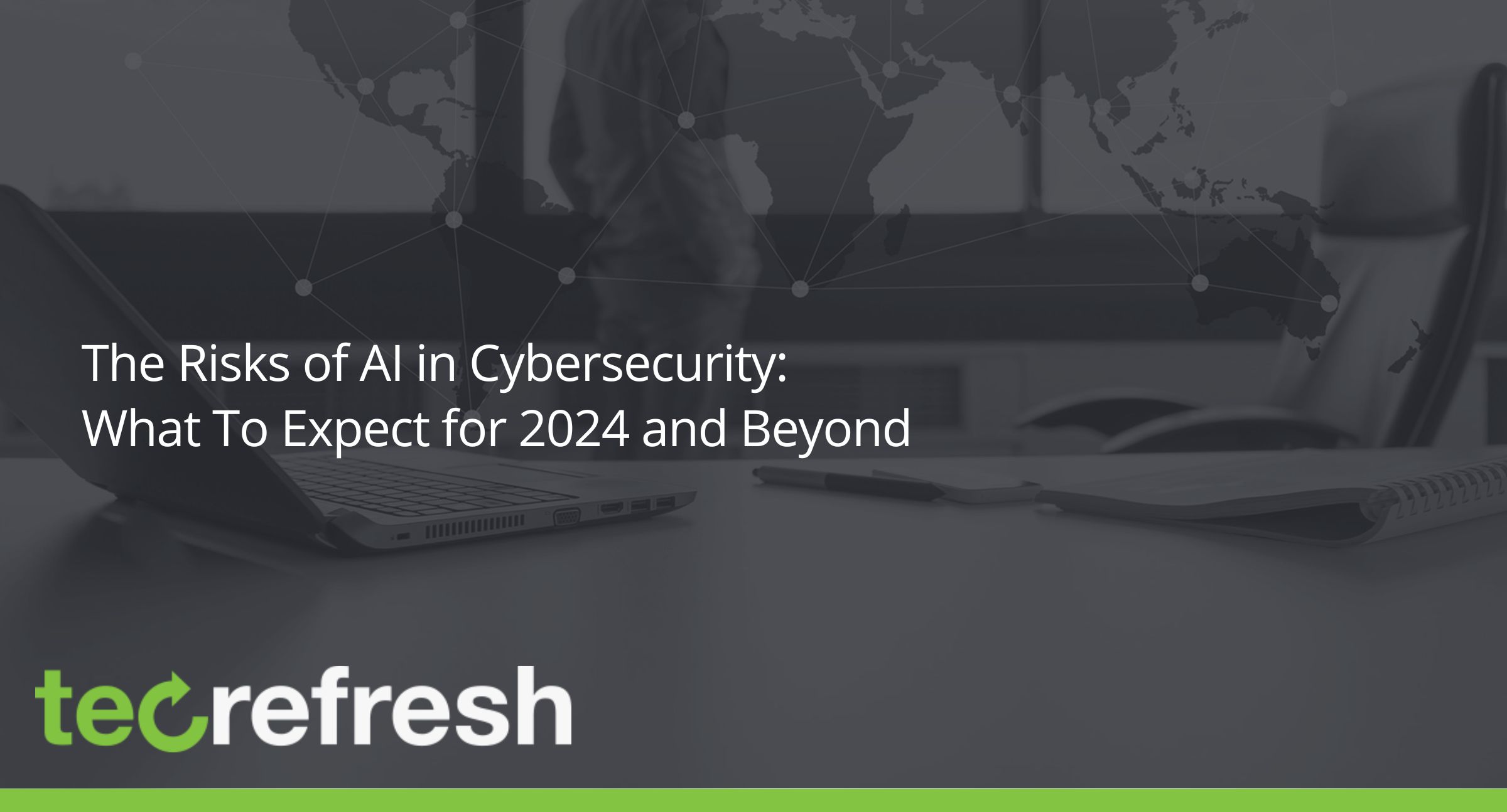 The Risks of AI in Cybersecurity: What To Expect for 2024 and Beyond